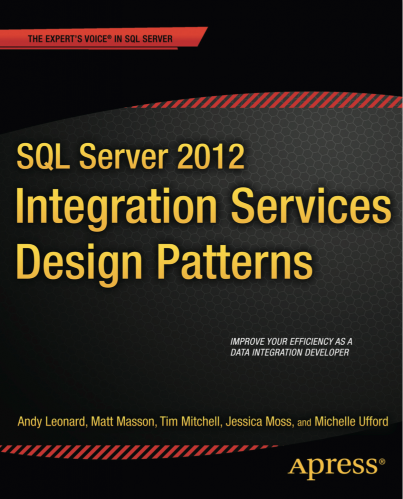 SSIS 2012 Design Patterns by Andy Leonard, Matt Masson, Tim Mitchell ...